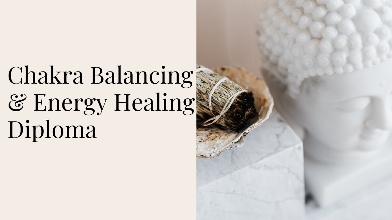 Chakra Balancing & Energy Healing Diploma | Soul Awakening Academy Learning