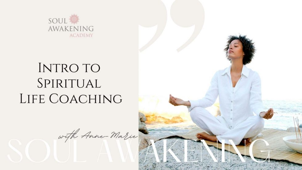 Introduction to Spiritual Coaching Diploma | Soul Awakening Academy ...