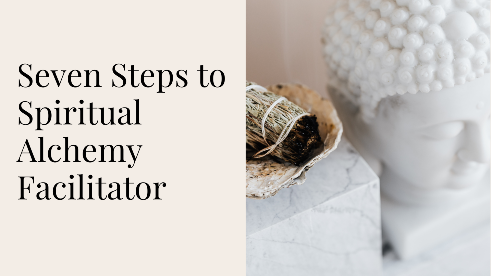 Seven Steps to Spiritual Alchemy – (Facilitator) | Soul Awakening ...